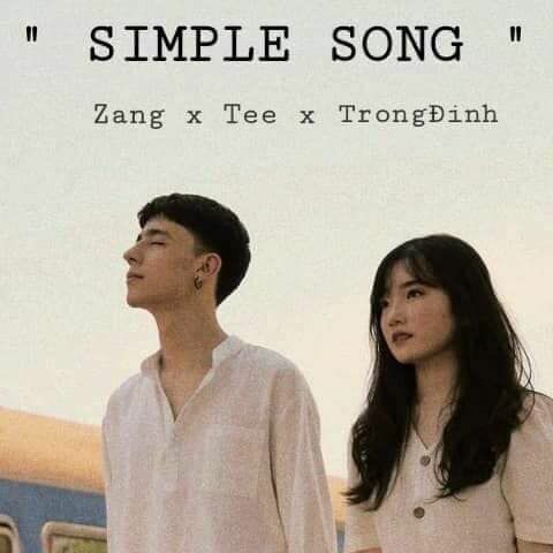 Stream " SIMPLE SONG " - Zang x Tee x Trọng Định by Wang An Nan ...