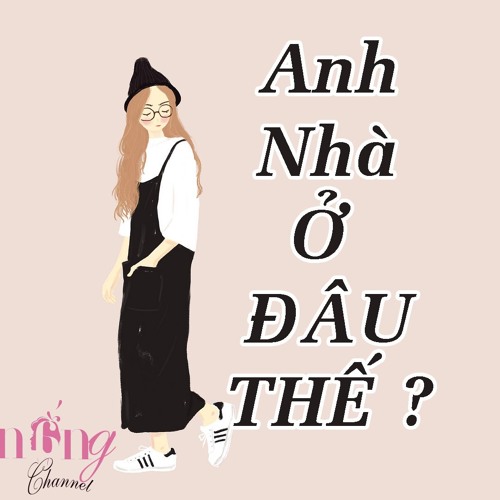 Stream ♪ Acoustic ‣ Anh Nhà Ở ĐÂU THẾ? cover by Nang Channel | Listen ...