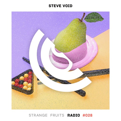 Steve Void - Strange Fruits Radio 028 2019-06-10