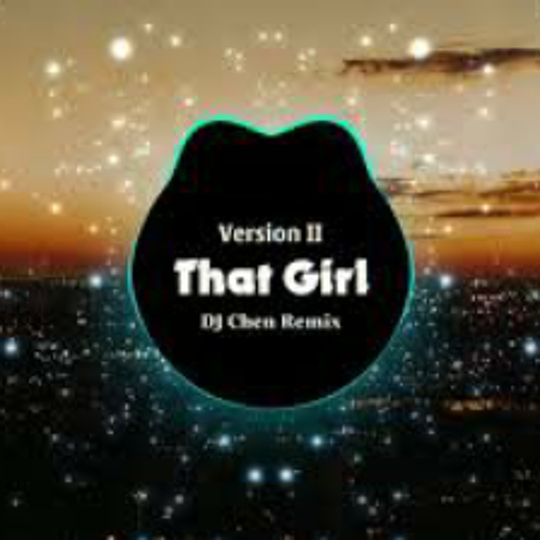 Stream That Girl Remix - DJ Chen | Bản Full 2019 by Hoang Minh Hieu ...