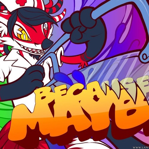 Stream Because Maybe! by Cevin13 | Listen online for free on SoundCloud