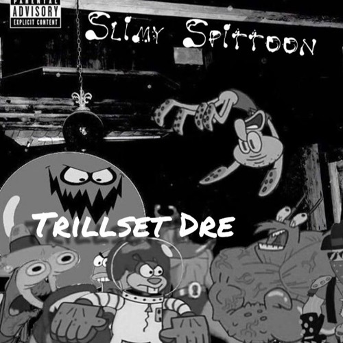 Stream Trillset Dre 🌊 | Listen to Slimy Spittoon playlist online for ...