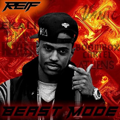 Stream Big Sean x Ekali,Tynan and Hekler x Boombox Cartel- Beast Mode ...
