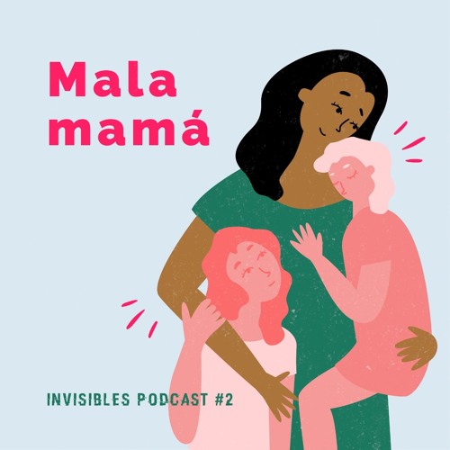 Stream 1x02 - Mala mamá by Invisibles Podcast | Listen online for free ...