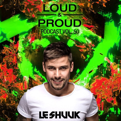 Stream Loud & Proud Podcast #50 by Le Shuuk by Le Shuuk | Listen online ... Stream Loud & Proud Podcast #50 by Le Shuuk by Le Shuuk | Listen online ...
