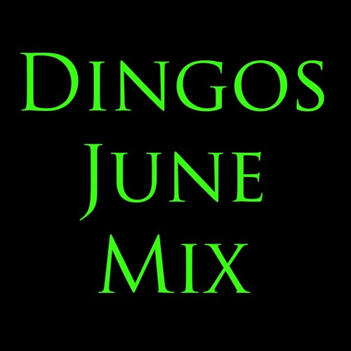 Stream Dingos June Mix by Montiferus | Listen online for free on SoundCloud