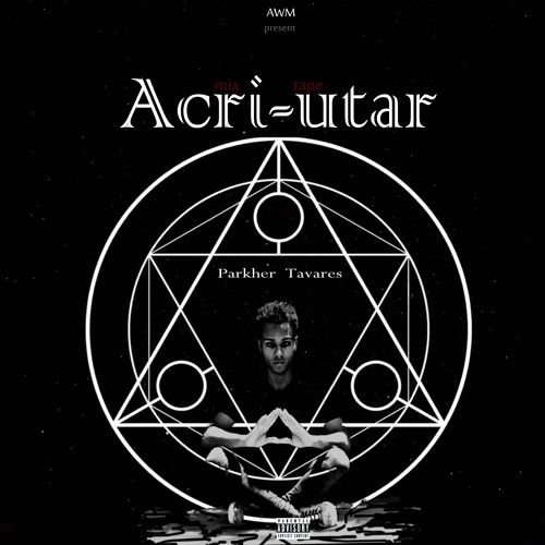 Stream Another World Music | Listen to Mixtape Acri-Utar ( Parkher Tavares ) playlist online for ...