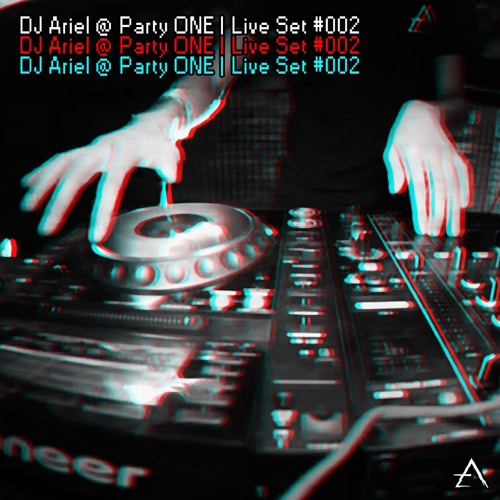 Stream DJ Ariel @ Party ONE | Live Set #002 by DJ Ariel | Listen online ...