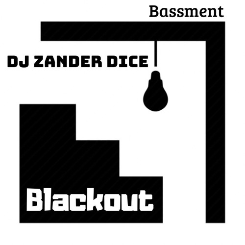Stream DJ Zander Dice- Blackout by Bassment Audio | Listen online for ...