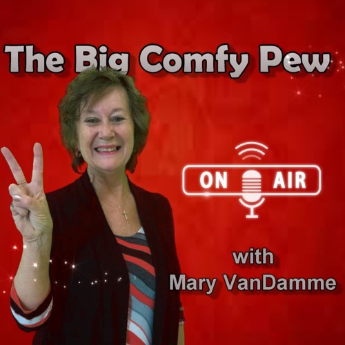 Stream Big Comfy Pew: Mary VanDamme by Kent Lambton Roman Catholic ...