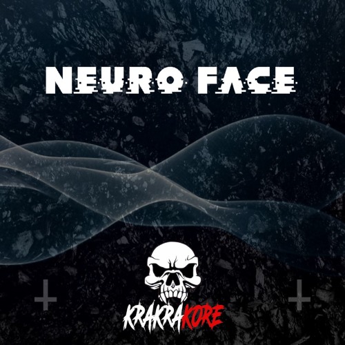 Stream Neuro Face - Krakrakore by Krakrakore | Listen online for free on SoundCloud