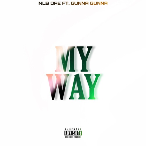 Stream MY WAY NLB _ DAE ft GUNNA GUNNA by 2Gz Quan | Listen online for ...