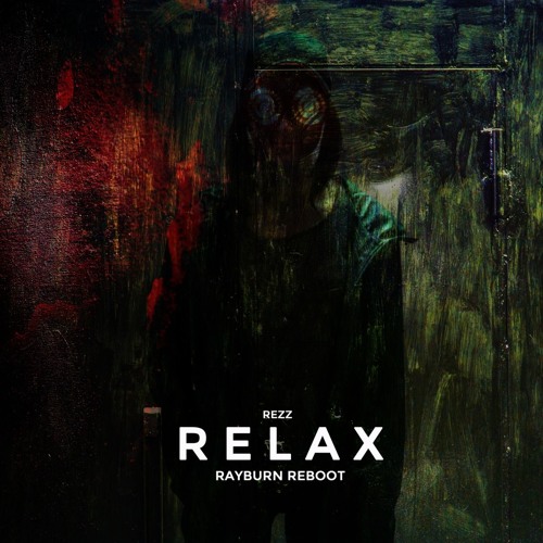 Stream Rezz - Relax (Ray3urn Reboot) by Ray3urn | Listen online for ...