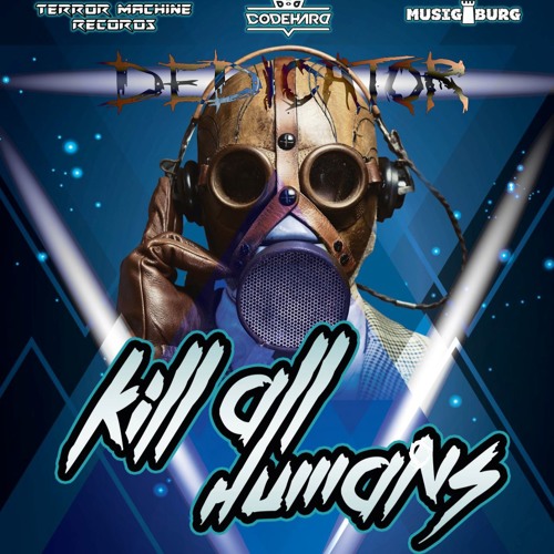 Listen to music albums featuring Dedicator @ Kill All Humans 2019 by ...