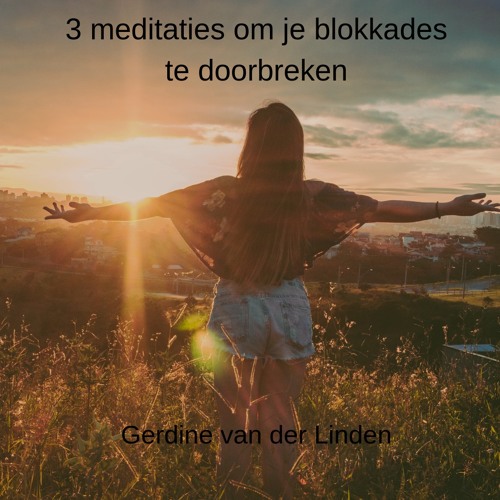 Stream Gerdine van der Linden | Listen to 3 meditaties om je blokkades ...