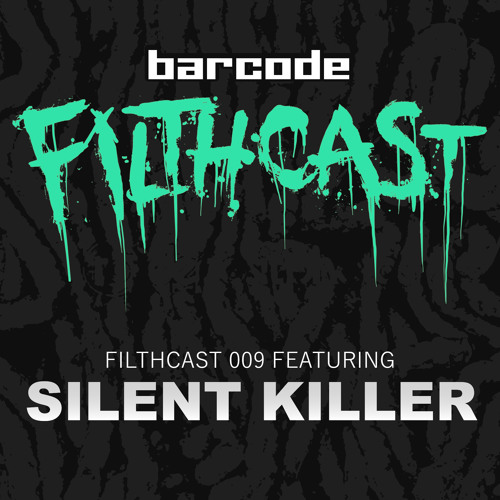 Silent Killer - Barcode Filthcast 009 2009-04-06