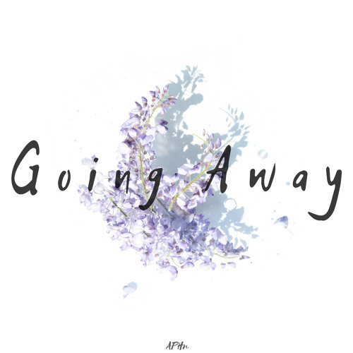 Stream Going Away by APHn | Listen online for free on SoundCloud