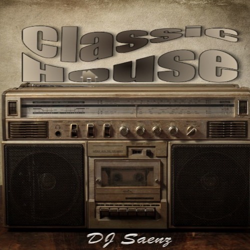 Stream DJ Saenz | Listen to Classic House Music Playlist playlist ...