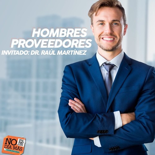 Stream Hombres proveedores - Dr. Raúl Martínez by CFA RADIO 99.5 ...