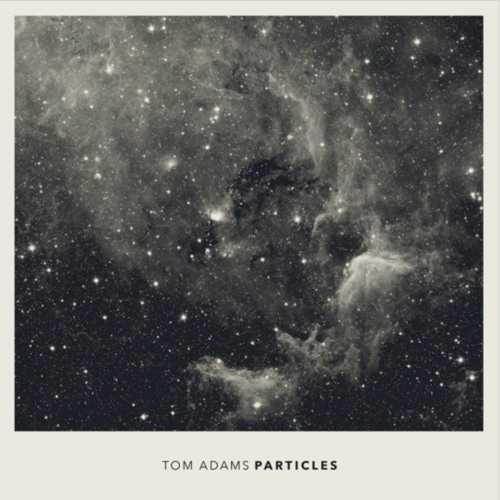 Stream [ Tom Adams ] | Listen to Particles (2019 remaster) playlist ...