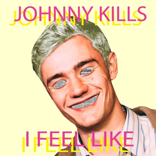 Stream I Feel Like by Johnny Kills | Listen online for free on SoundCloud