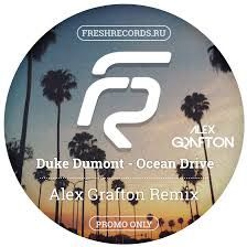 Stream Duke Dumont - Ocean Drive (Alex Grafton Remix) by Visual Music ...