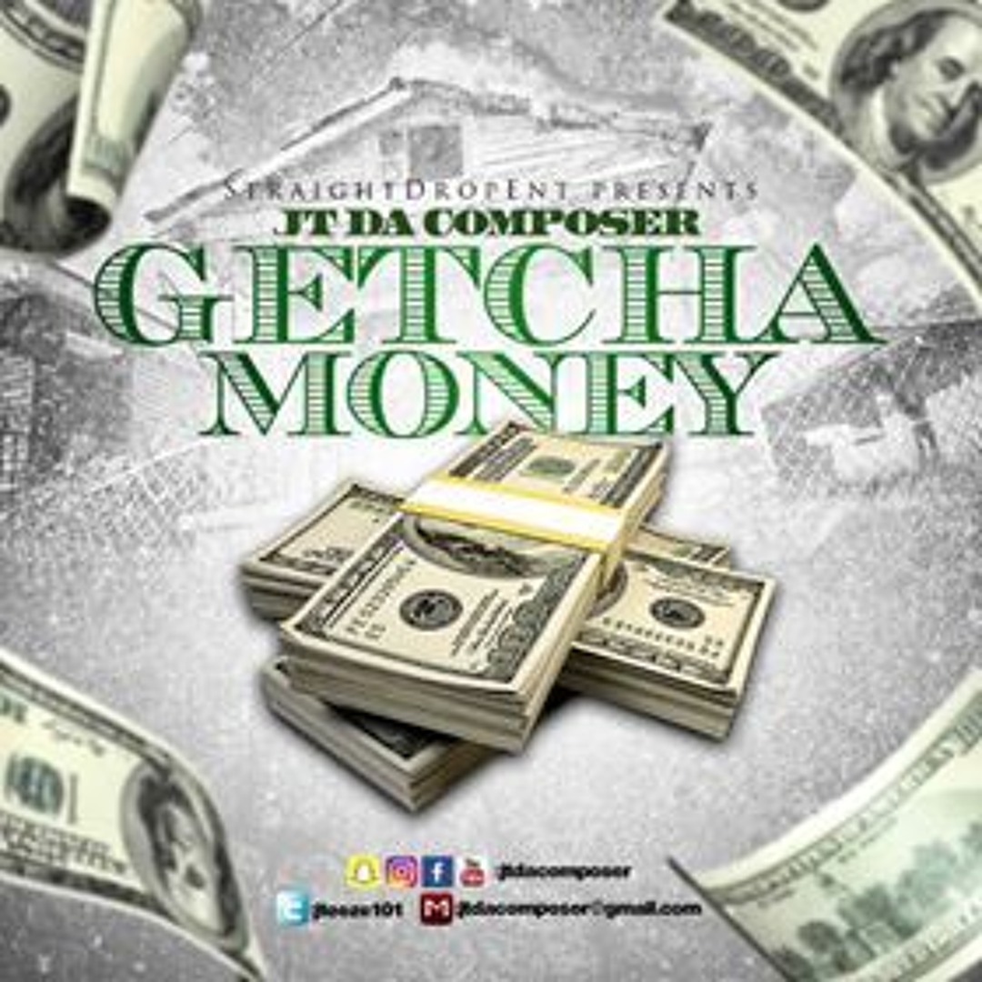 Stream Get Cha Money by J T da Composer | Listen online for free on ...
