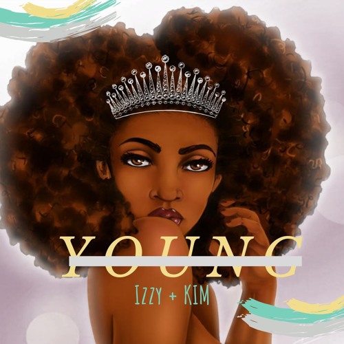 Stream IZZY X KIM - YOUNG by Izzy | Listen online for free on SoundCloud