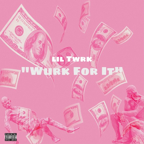 Stream Wurk For It by Lil Twrk | Listen online for free on SoundCloud
