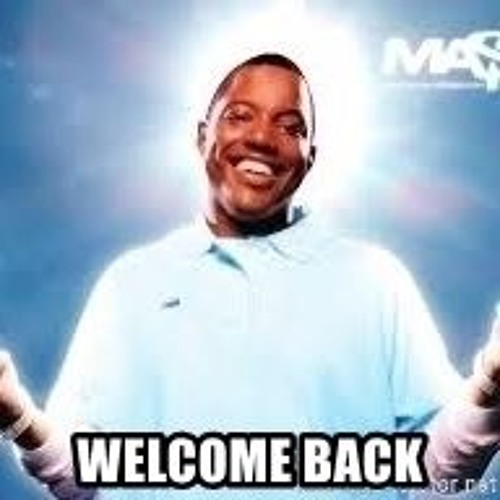 Welcome Back Meme Mase