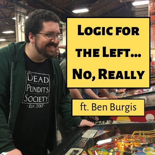 Stream Destroying Opponents with Logic and Reason w/ Ben Burgis by Dead ...