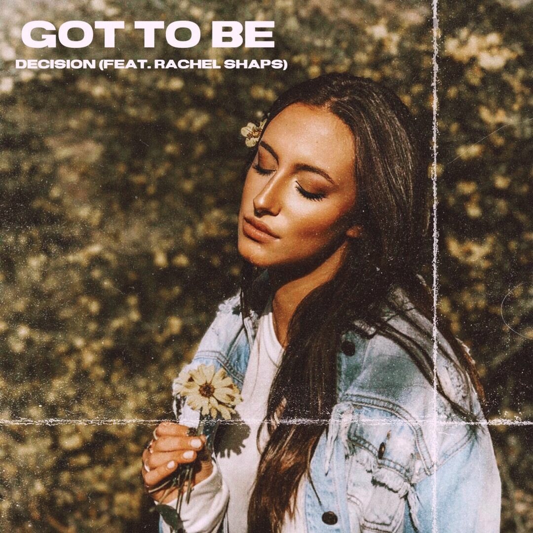 Stream Decision & Rachel Shaps - Got To Be by Decision | Listen online ...