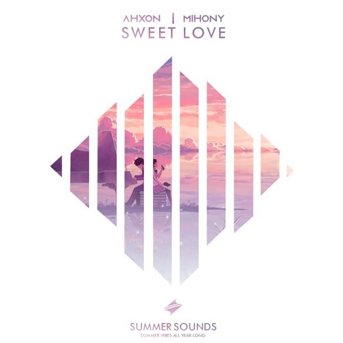 Stream Mihony | Listen to AhXon x Mihony - Sweet Love [Summer Sounds ...