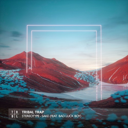 Stream Stereotype - Sake (feat. Bad Luck Boy) by Tribal Trap | Listen ...