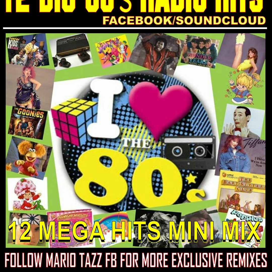 Stream 12 - BIG 80's RADIO HITS- MINI MIX MARIO TAZZ by Mario Tazz ...