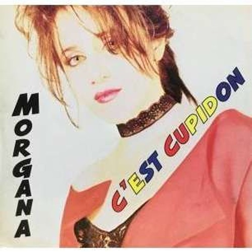 Morgana - C'est Cupidon - Listen to music
