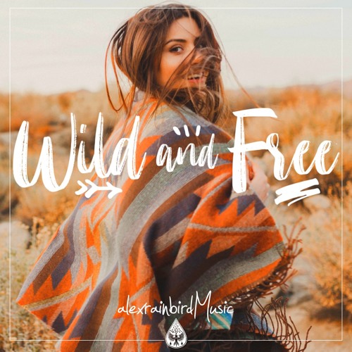 Stream alexrainbirdMusic | Listen to Wild And Free 🎒🏕️ - An Indie/Pop ...