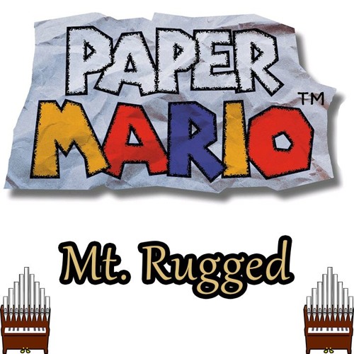 Stream Mt. Rugged Paper Mario Organ Cover by Jonny Music | Listen ...