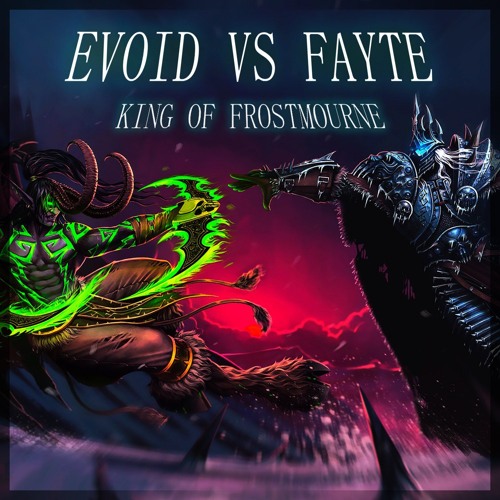 Stream EVOID VS FAYTE - KING OF FR0STM0URNE (FREE DOWNLOAD) (READ ...