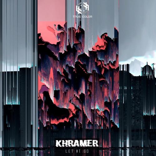 Stream Khramer - Let It Go by True Color Recs | Listen online for free ...