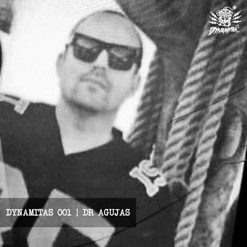 Stream [ DYNAMITAS 001 ] Dr Agujas 3 hrs - Dynamitas CluB by Dr Agujas ...