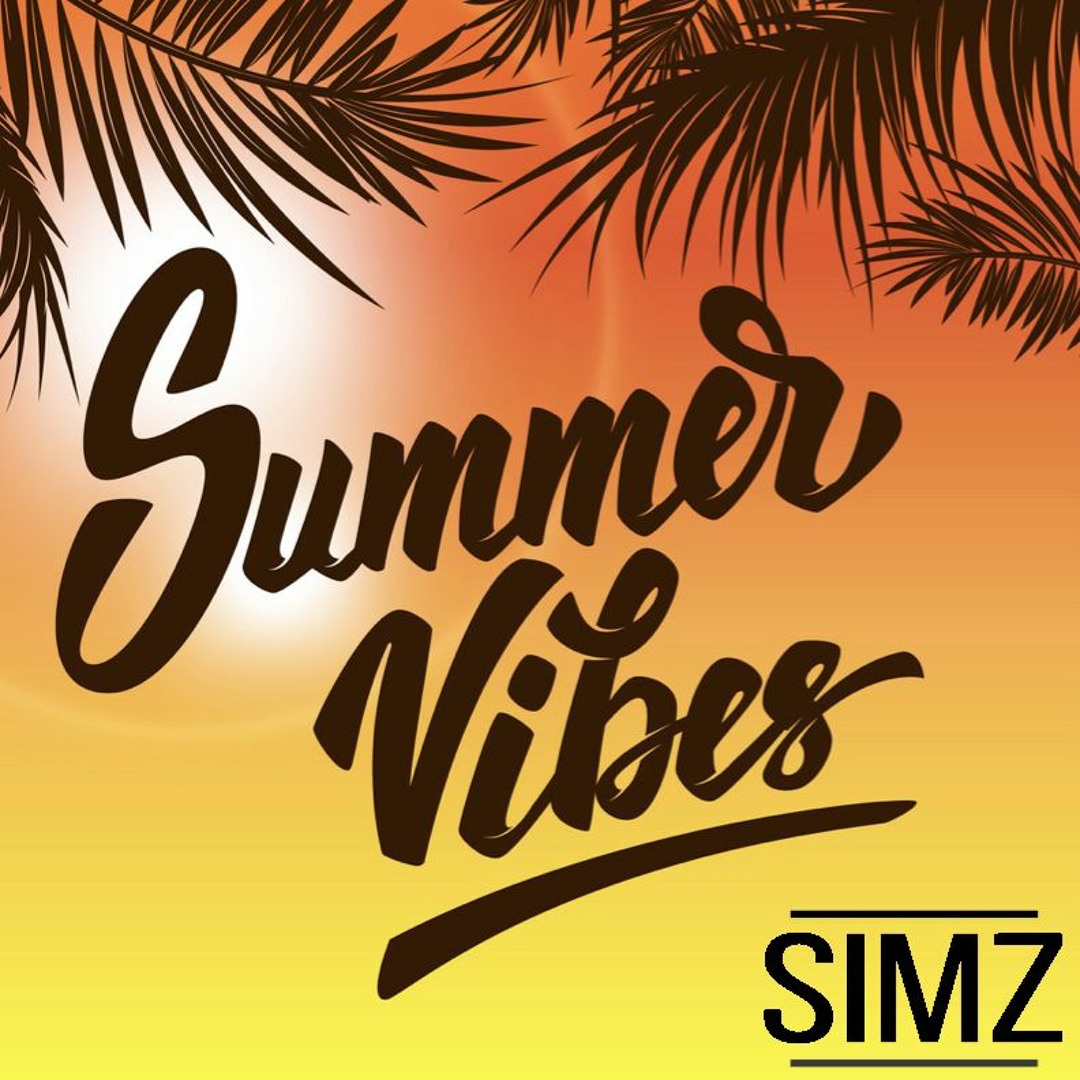 Stream DJSIMZ - Summer Vibes 2019 by DJ SIMZ | Listen online for free ...