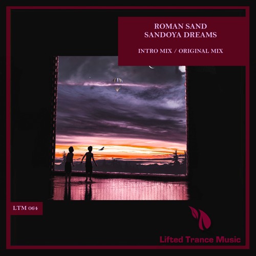 Stream Roman Sand - Sandoya Dreams (Intro Mix) by Lifted Trance Music ...