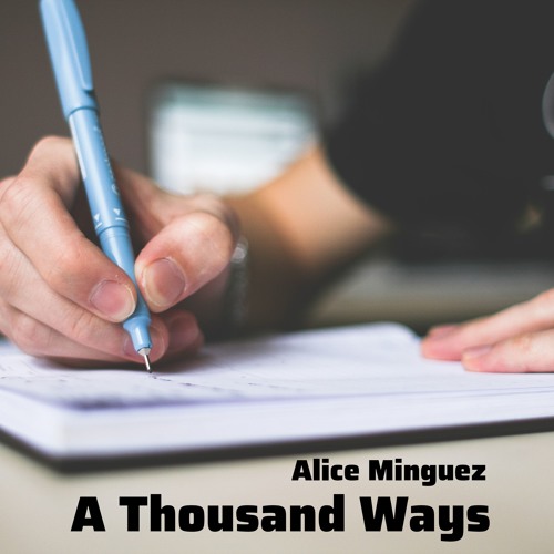 Stream A Thousand Ways by Alice Minguez | Listen online for free on ...