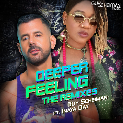 Stream Guy Scheiman Feat Inaya Day - Deeper Feeling The Remixes ...