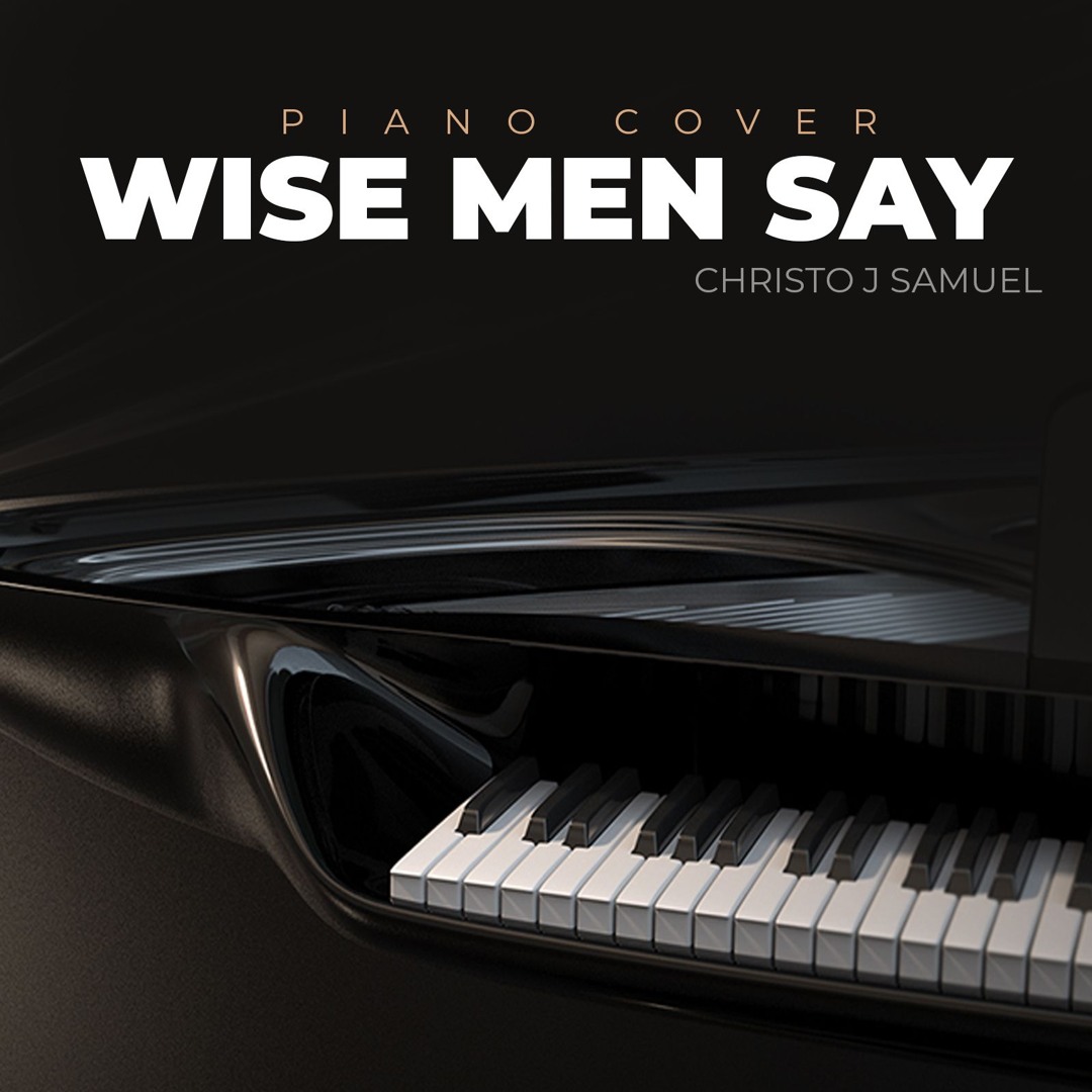 Stream Wise Men Say Piano Cover by Christo Samuel | Listen online for ...