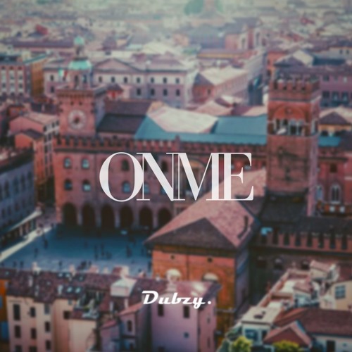 Stream Dubzy - ONME by Dubzy. | Listen online for free on SoundCloud