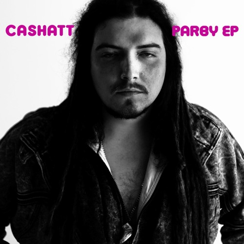 Stream Cashatt | Listen to PARBY EP playlist online for free on SoundCloud