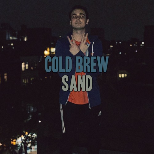 Stream Sand by Cold Brew | Listen online for free on SoundCloud