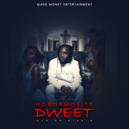 Stream Dweet (Gun Up Riddim) - Honormosity [Madd Money Entertainment ... Stream Dweet (Gun Up Riddim) - Honormosity [Madd Money Entertainment ...